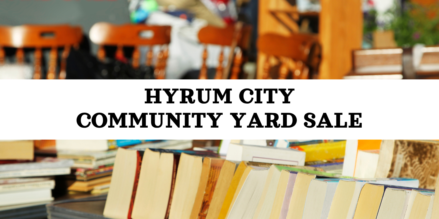 Hyrum Community Yard Sale | Hyrum Utah